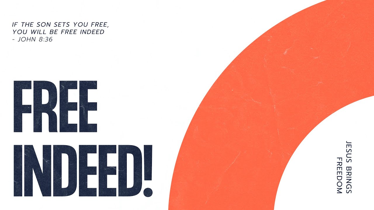 Sundays Online | Sun 26 Feb | Free Indeed! | The Truth Will Set You ...