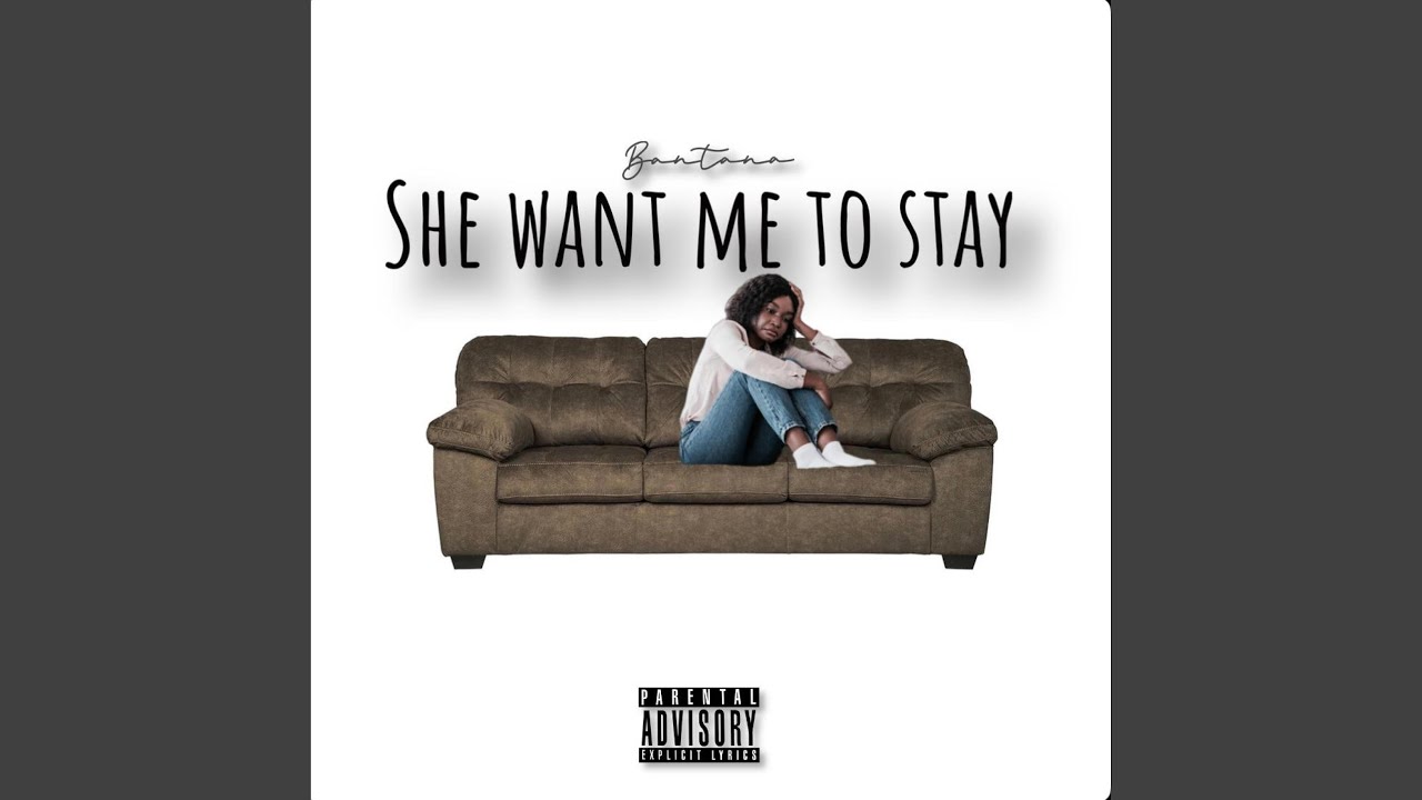 She Want Me To Stay - YouTube