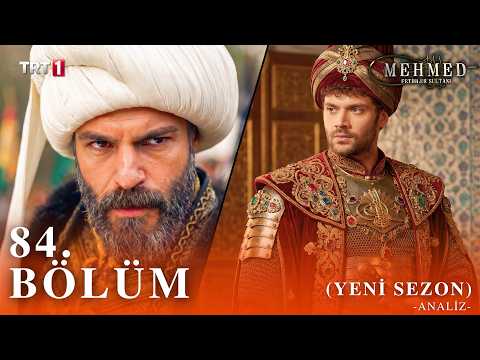 Mehmed: Fetihler Sultanı 84. Bölüm (Yeni Sezon Analizi)