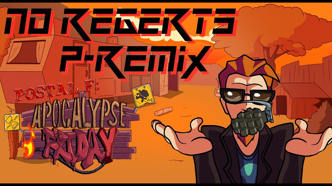 [FNF] "No Regerts P-Remix" Postal F: Apocalypse Friday Remix - YouTube