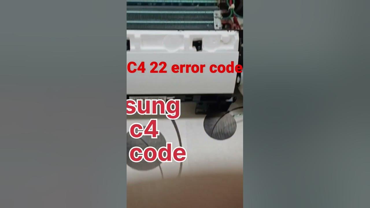 22 C4 Error Code Samsung Ac Youtube