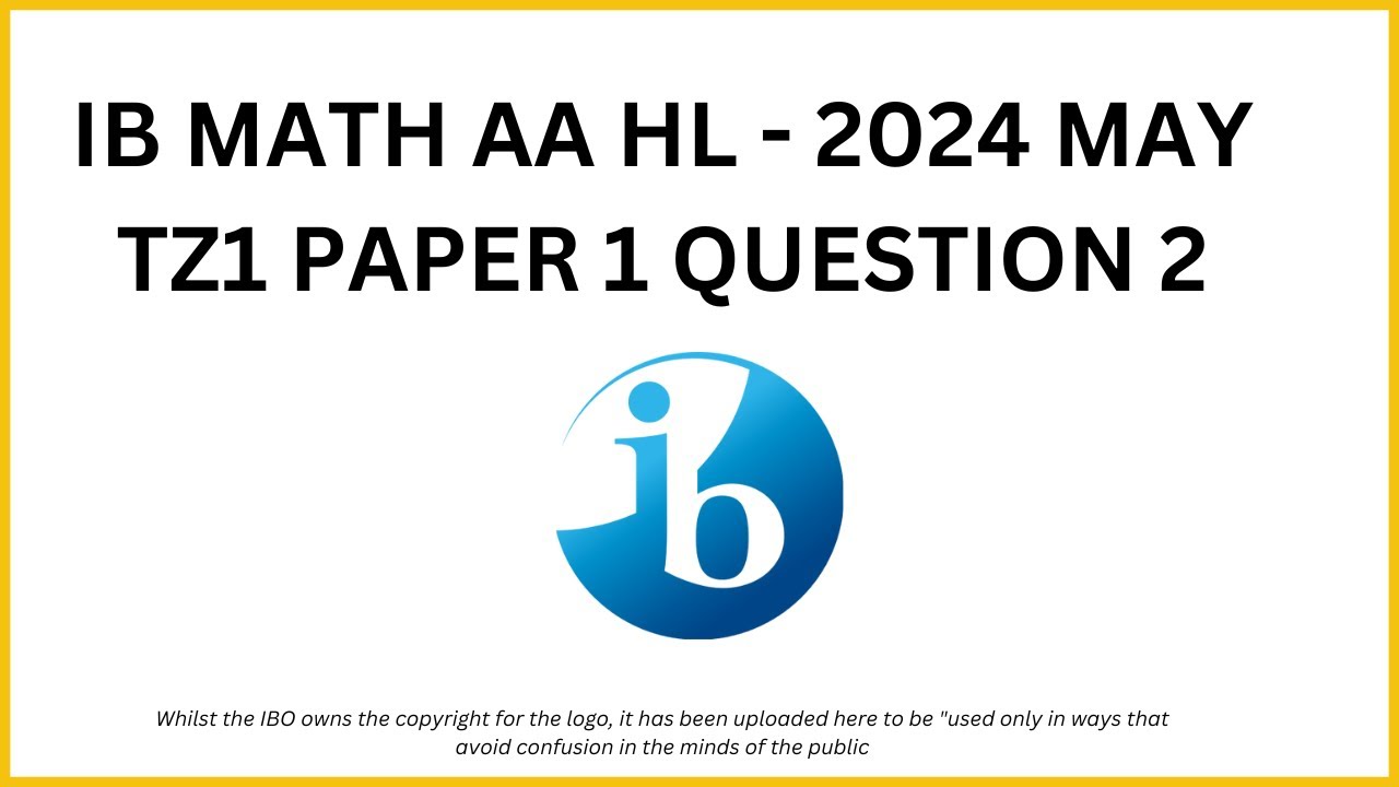 IB MATH AA HL - 2024 MAY TZ1 PAPER 1 QUESTION 2 - YouTube