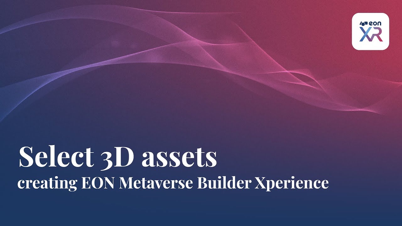 EON-XR - Import 3D asset creating EON Metaverse Builder Xperience - YouTube
