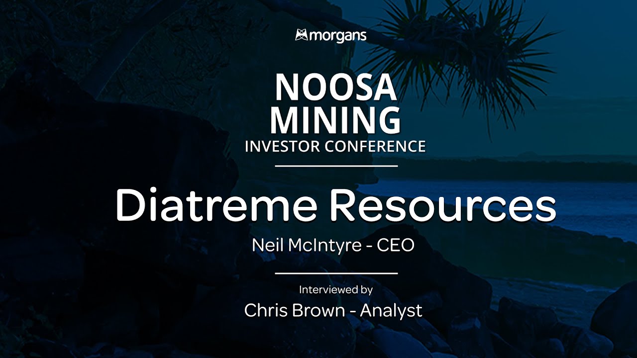 Diatreme Resources - Neil McIntyre | Noosa Mining Conference 2024 - YouTube