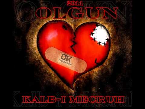 Olgun - Kalb-i Mecruh 2011 - [[OK.PRODUCTION]]