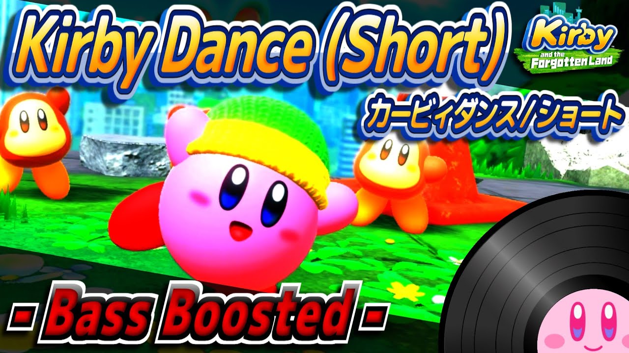 [Bass Boosted] Kirby Dance (Short) - Kirby and the Forgotten Land - YouTube