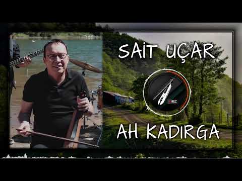 Sait Uçar - Ah Kadırga ✔