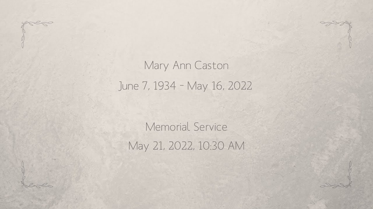 Mary Ann Caston—June 7, 1934 - May 16, 2022 - YouTube