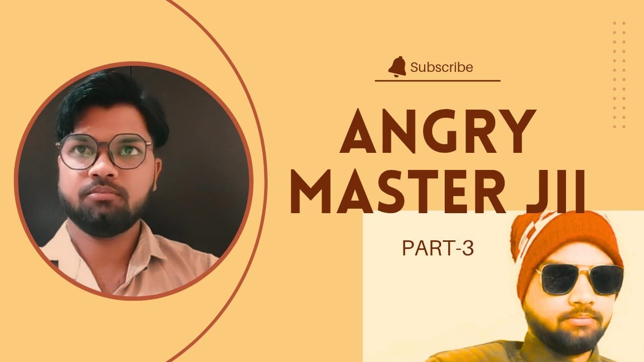 Angry master jii part--3 - YouTube