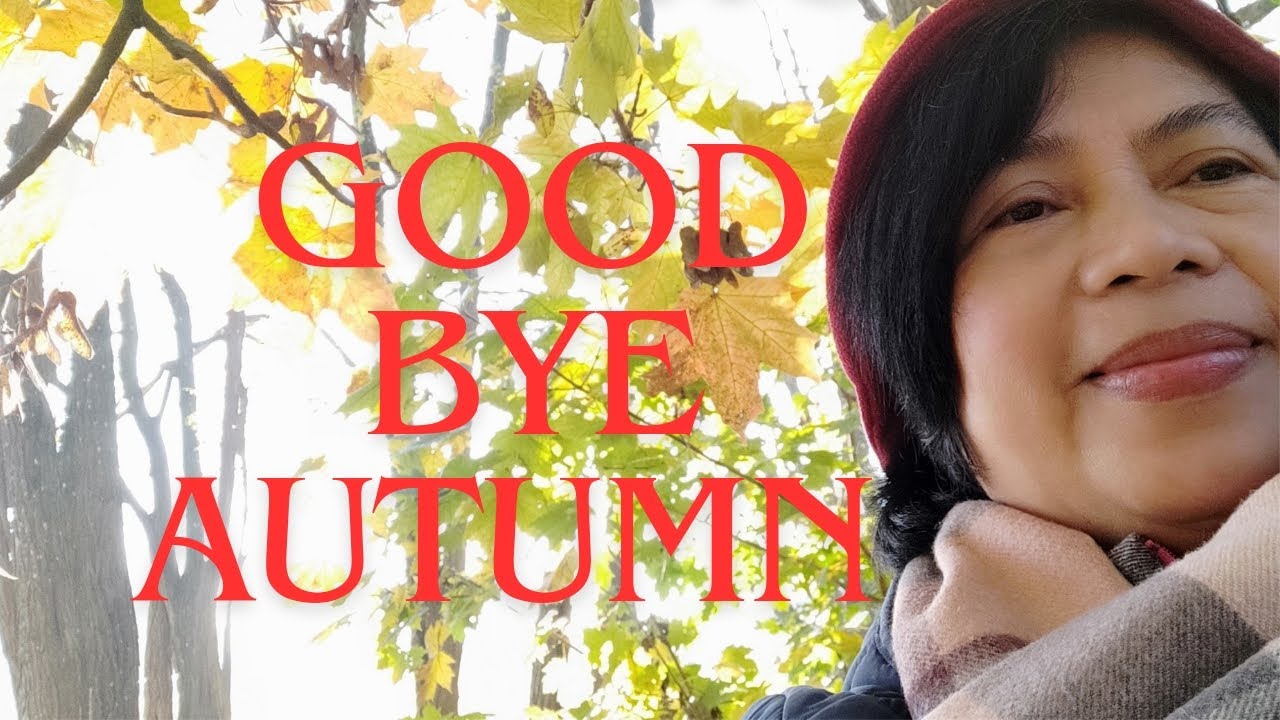 FILIPINA BELGIAN LIFE : GOODBYE MY WARM AUTUMN || @Lyblue707 - YouTube