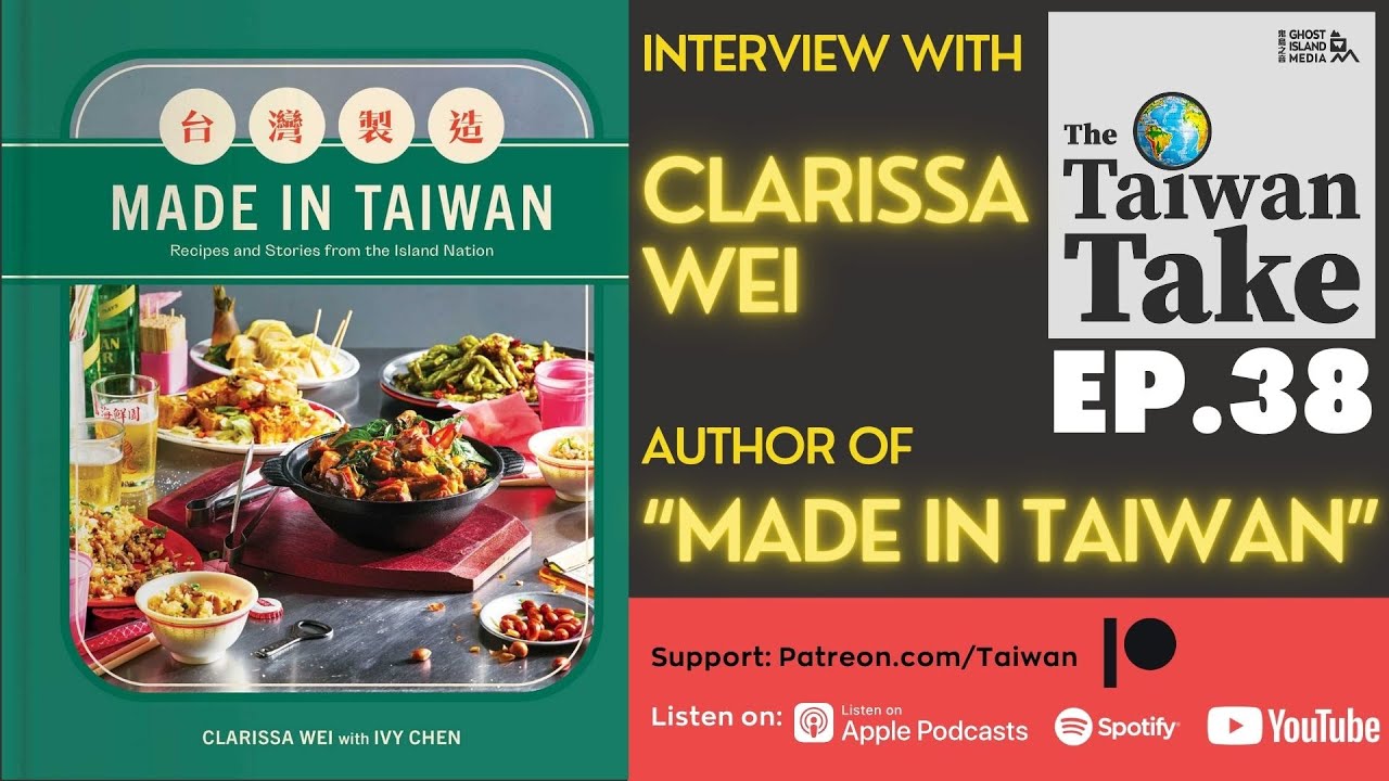 Clarissa Wei on “Made in Taiwan” cookbook (The Taiwan Take podcast ...