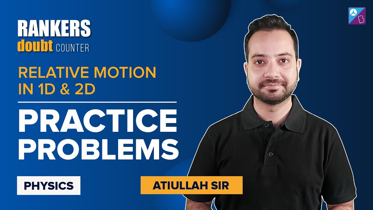 Relative Motion in 1D & 2D Class 11 Physics Practice Problems | Doubt ...