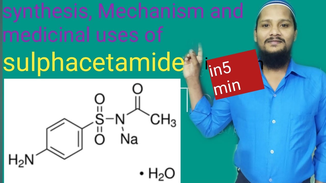 synthesis mechanism and medicinal uses of sulfacetamide., synthesis of ...