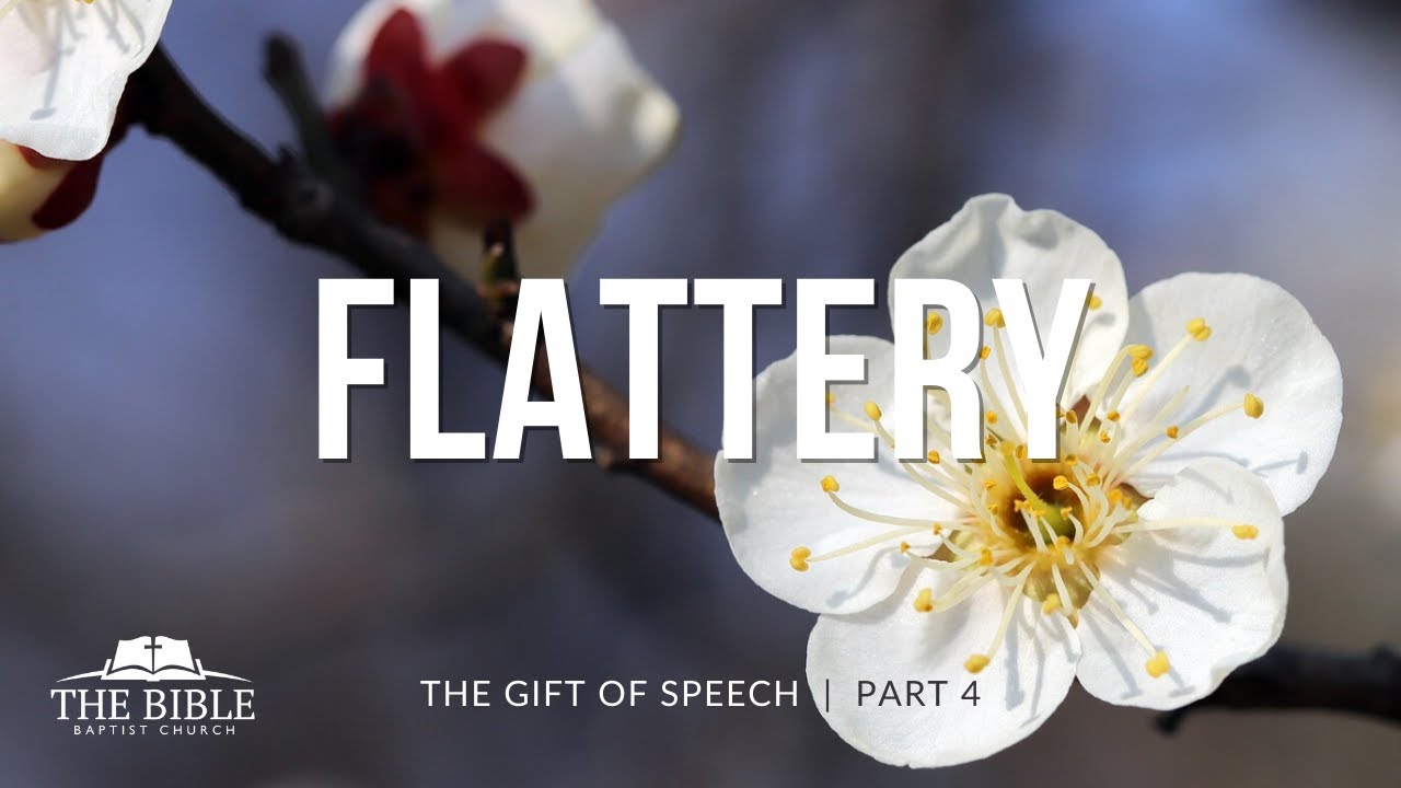 Flattery: The Gift of Speech Part 4 | Christian Character in Action ...