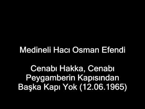 Cenabı Hakka, Peygamberin Kapısından Başka Kapı Yok (12.06.1965)- Medineli Hacı Osman Efendi