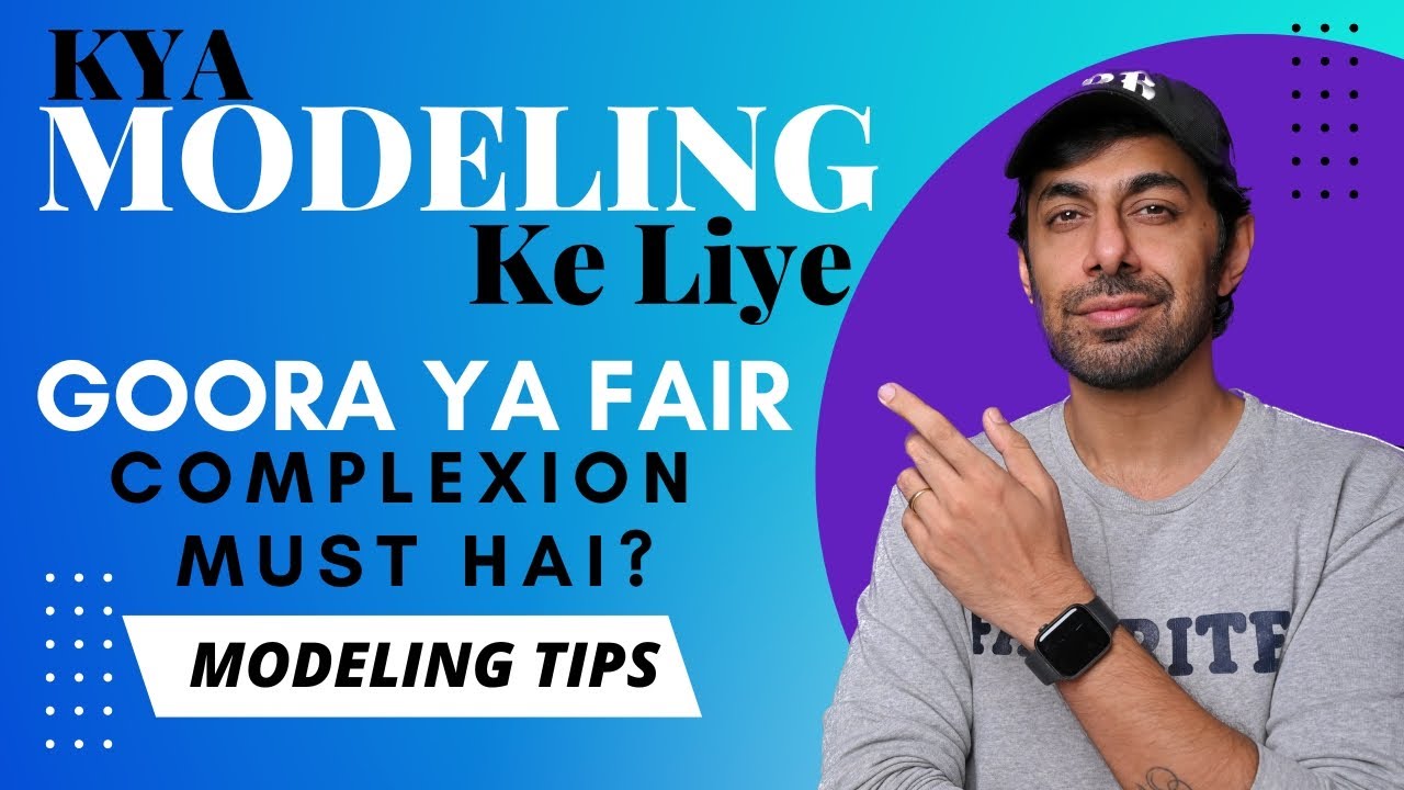Model kaise bane - Kya Model Banne ke Liye Goora Dikhna Zaroori Hai ? - YouTube