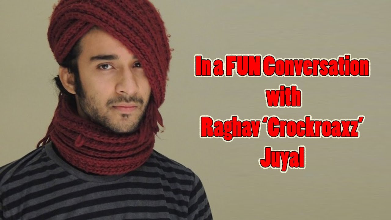 In FUN conversation with Raghav 'Crockroaxz' Juyal - YouTube