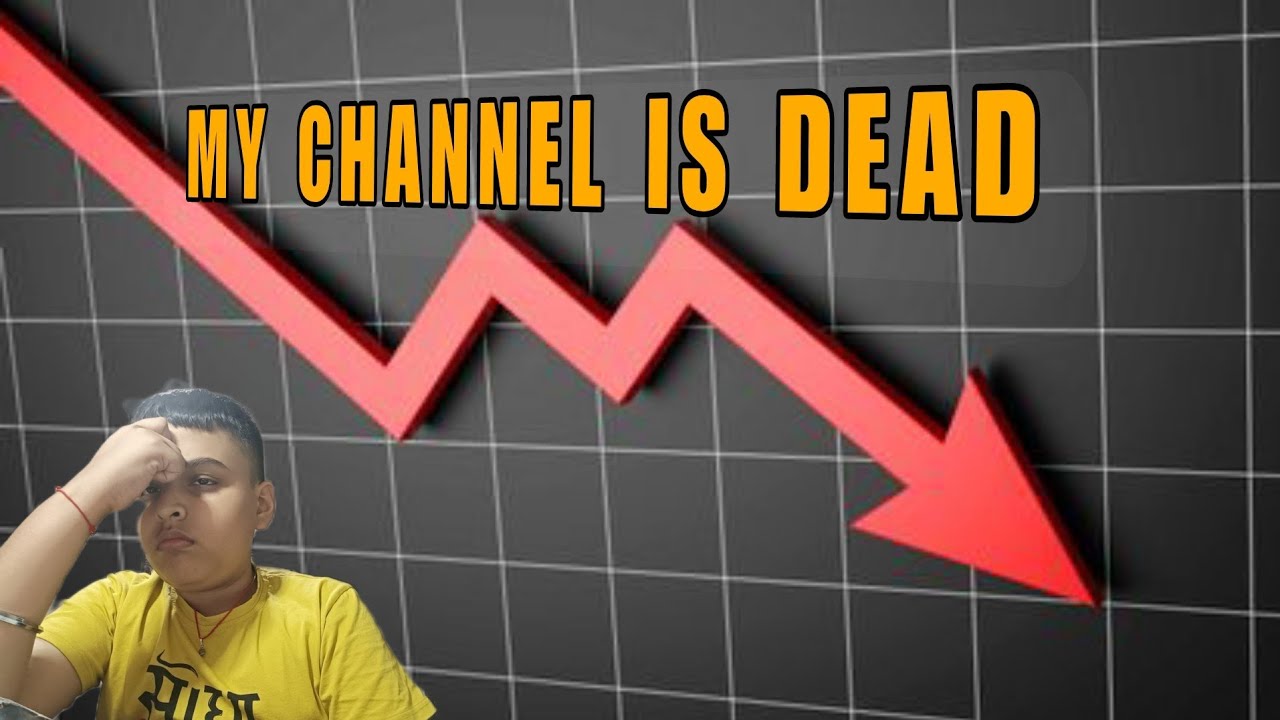 MY CHANNEL IS DEAD - YouTube