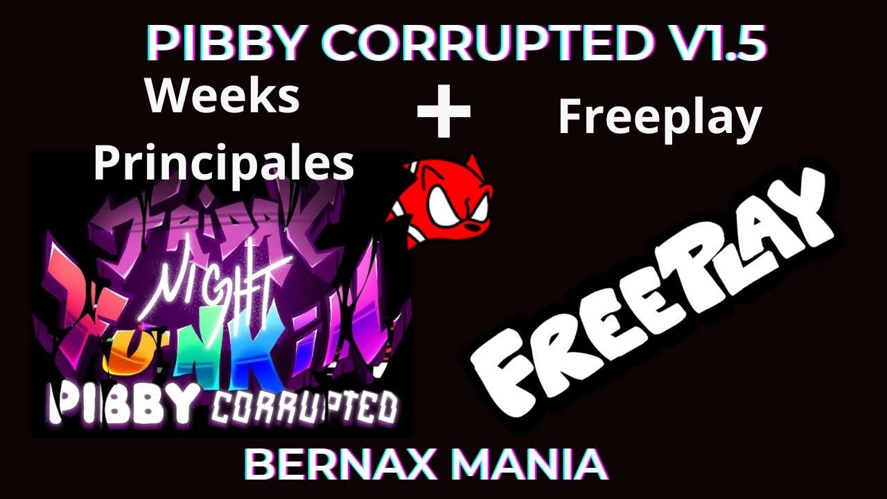 FNF-Pibby Corrupted V1.5 Weeks Principales + Freeplay - YouTube