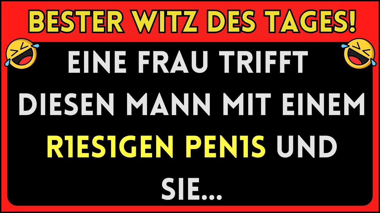 BESTER WITZ DES TAGES! Eine Frau Trifft Diesen Mann Mit Einem... Sehr ...
