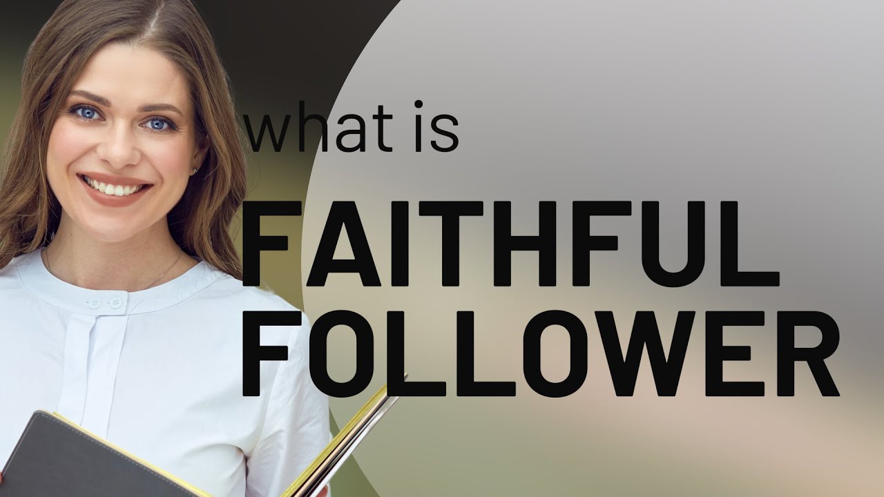 The Essence of Being a Faithful Follower - YouTube