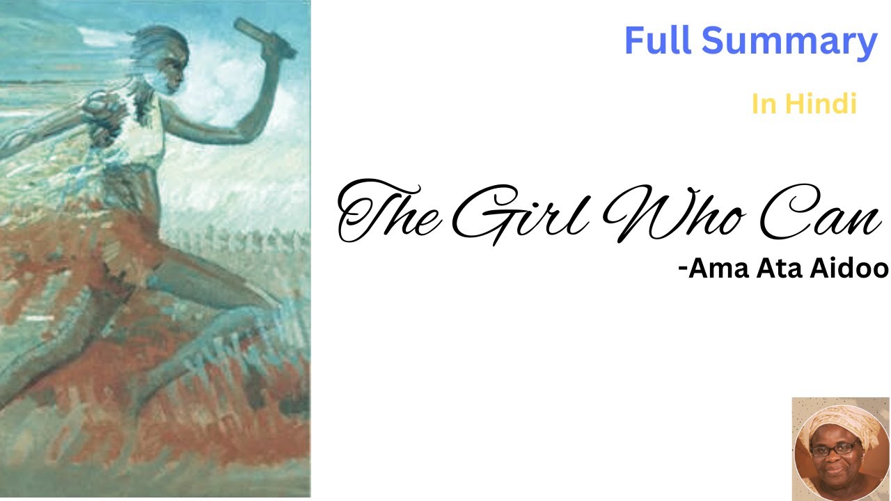 The Girl Who Can - By Ama Ata Aidoo | Full Summary in Hindi | # ...