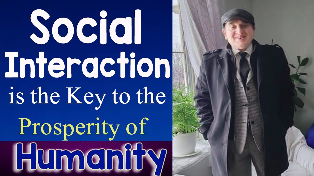 Social Interaction is the Key to Prosperity | Importance of Social ...