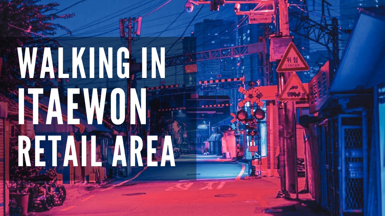 Discover Itaewon [이태원] : An Evening Walking Adventure through Seoul's ...