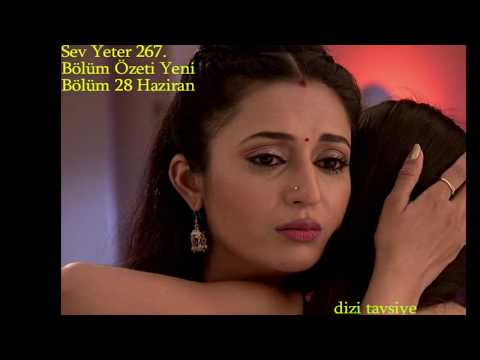Sev Yeter Dizisi 267.Bölüm Özeti (28 Haziran Cuma )