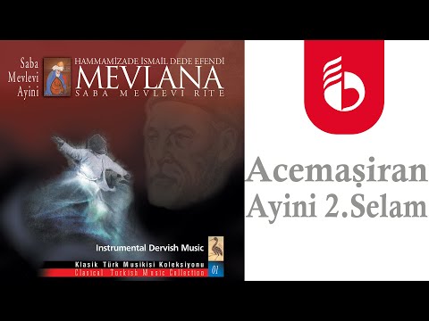 Acemaşiran Ayin 2.Selam - Mevlana Saba Ayini