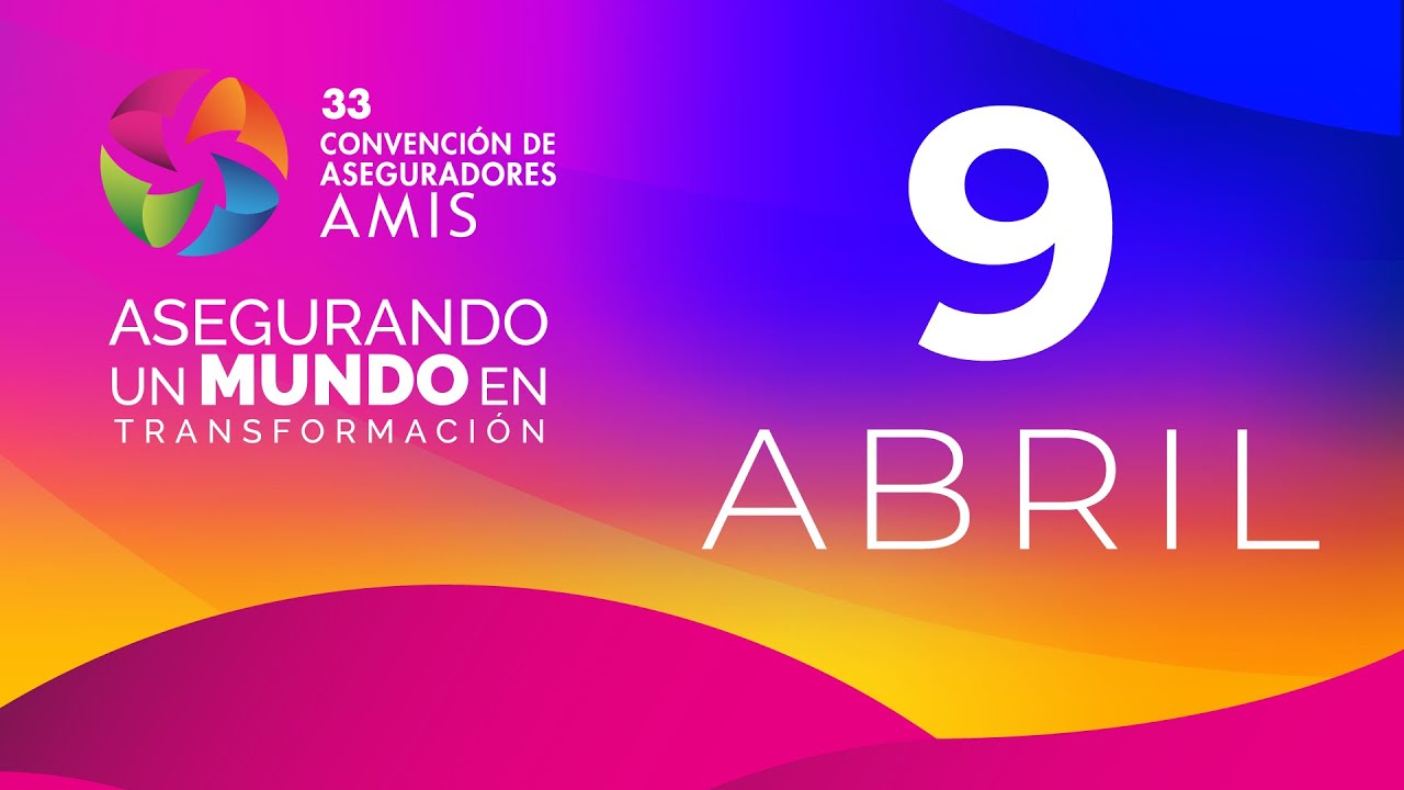 Sesiones plenarias - 33 Convención de Aseguradores AMIS - 9 de abril - YouTube