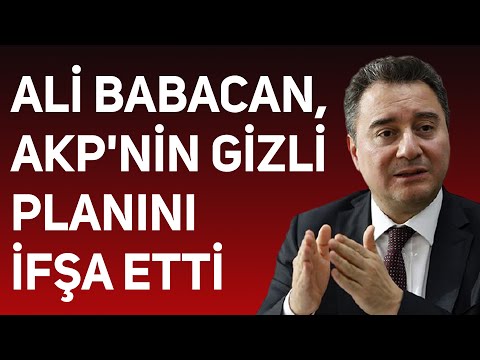 Ali Babacan, AKP'nin gizli planını ifşa etti