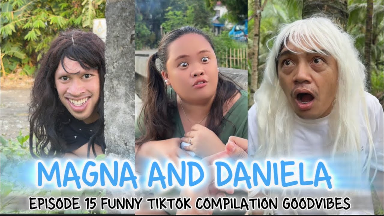 MAGNA AND DANIELA | EPISODE 15 | FUNNIEST VIDEOS COMPILATION ...