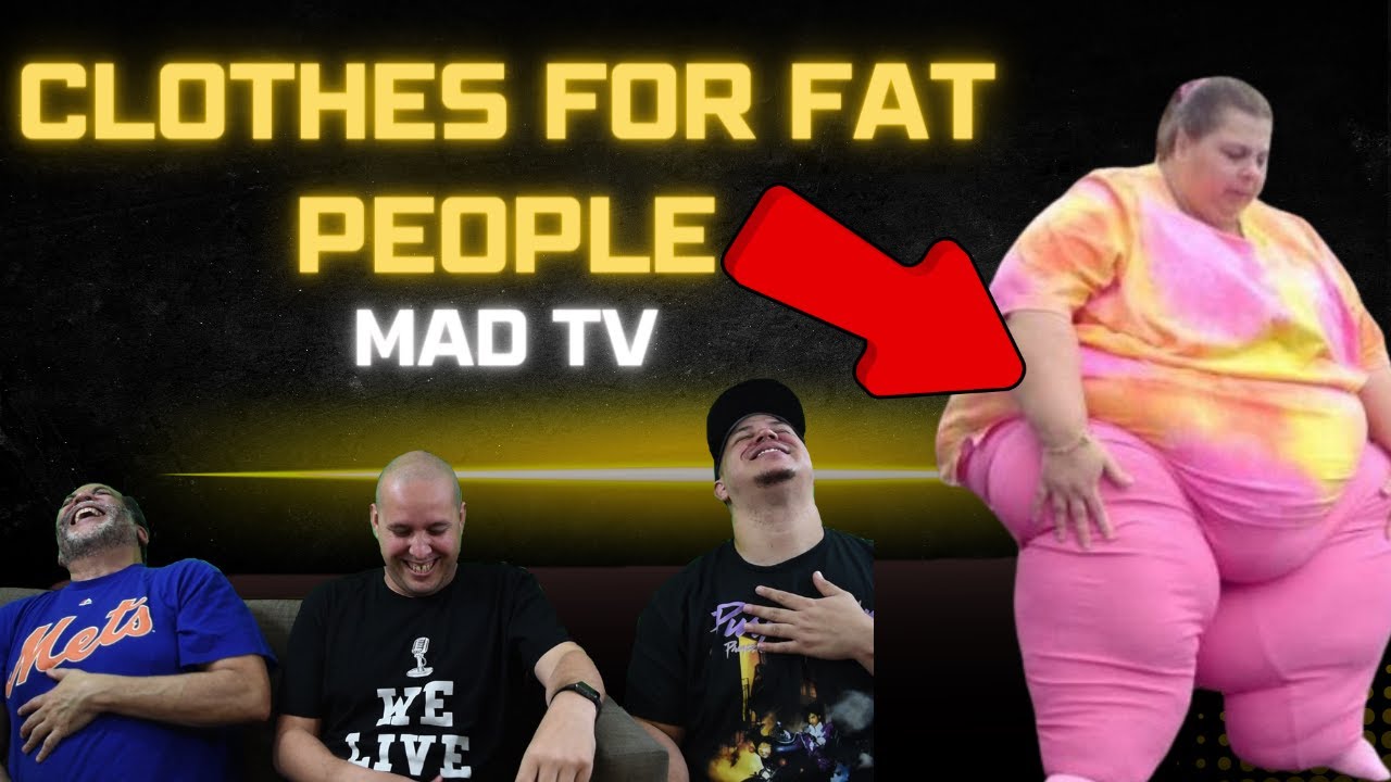 Mad Tv FAT PEOPLE REACTION - YouTube