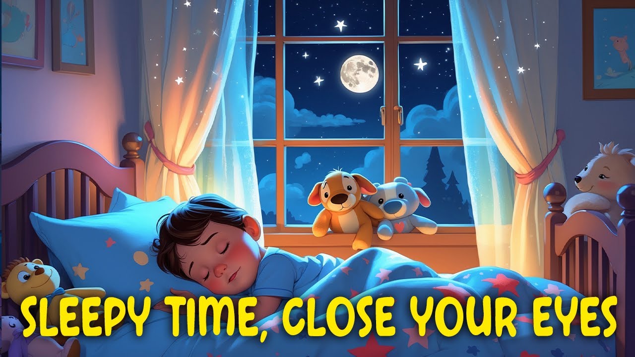 Sleepy Time, Close Your Eyes | Sleepy Bedtime Lullaby - YouTube