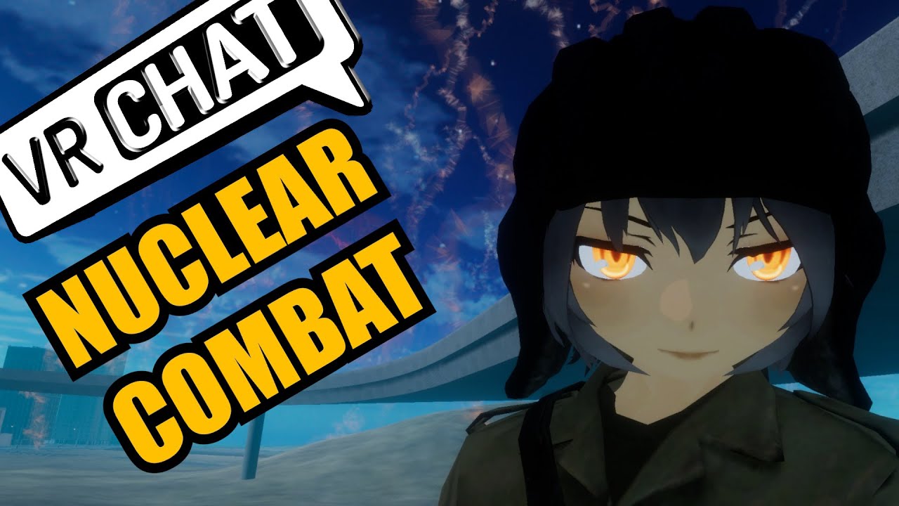 VRCHAT - Nuclear Combat - YouTube