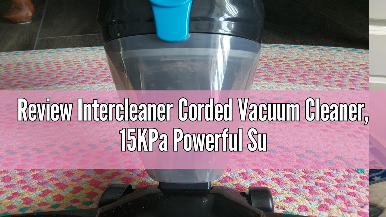 Review Intercleaner Corded Vacuum Cleaner, 15KPa Powerful Suction with ...