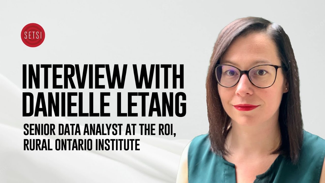 INTERVIEW WITH DANIELLE LETANG, SENIOR DATA ANALYST AT THE ROI, RURAL ...