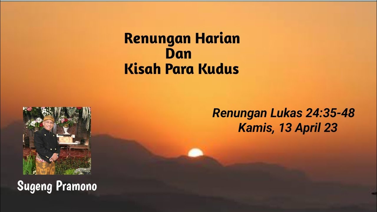 Renungan Lukas 24:35-48. | Kamis, 13 April 23. | Sugeng Pramono - YouTube