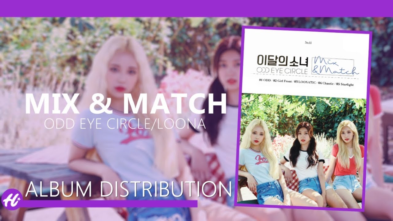 ODD EYE CIRCLE/LOONA - Mix & Match | Album Distribution - YouTube
