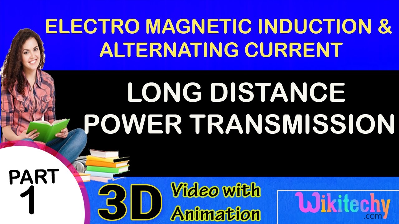 Long distance power transmission |Electro Magnetic Induction And ...
