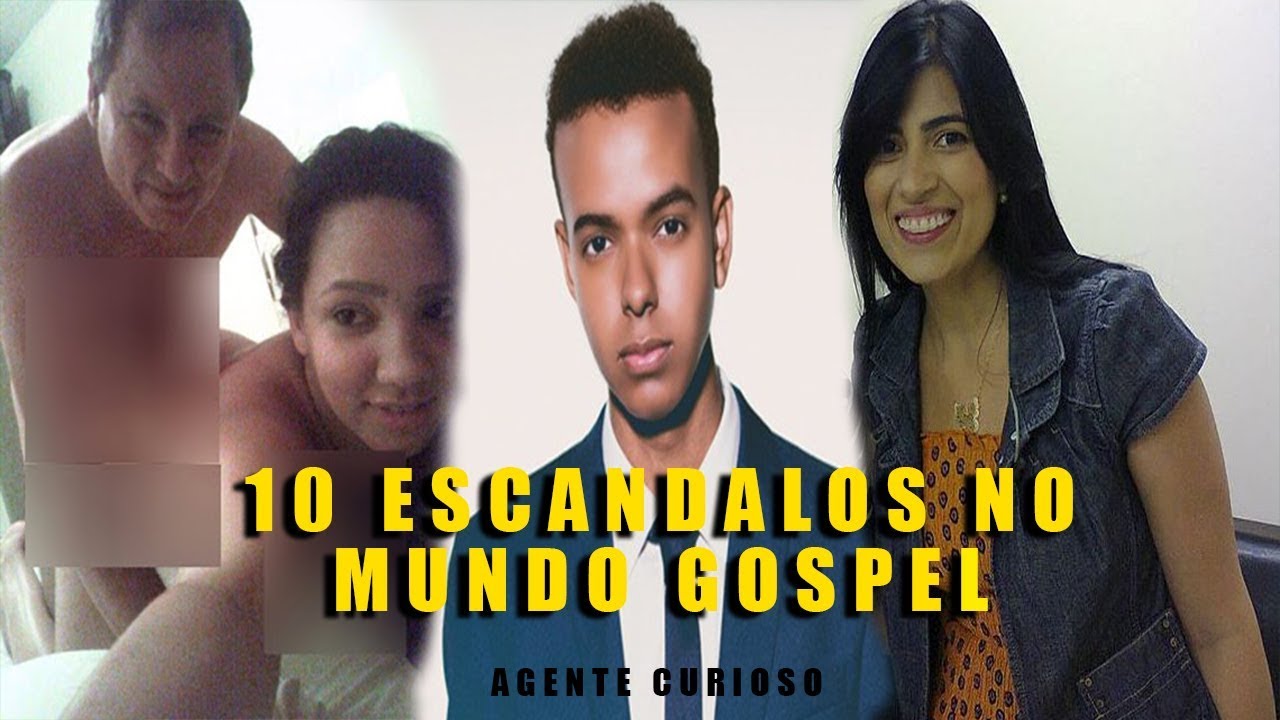 10 Maiores Escandalos No Mundo Gospel Youtube