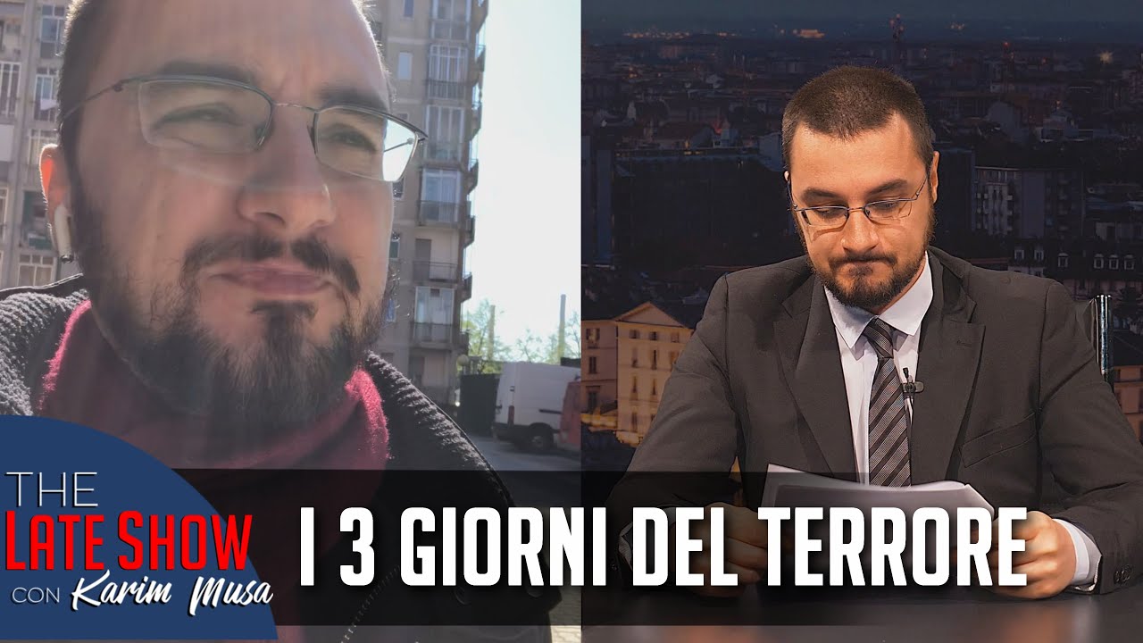 I Tre Giorni del Terrore - The Late Show con Karim Musa | S4 Ep.4 - YouTube
