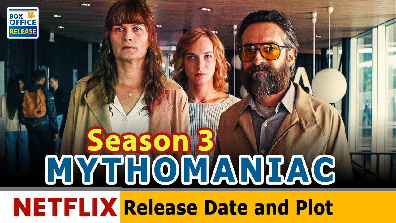Mythomaniac Season 3 Release Date and Plot Updates - Box Office Release ...