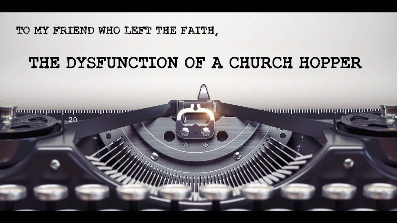 To my friend who left the faith week 2: "The dysfunction of a church ...