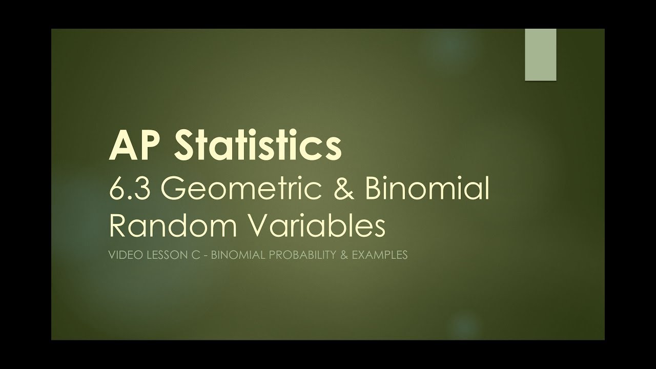 AP Statistics - 6.3C Geometric & Binomial Random Variables - YouTube