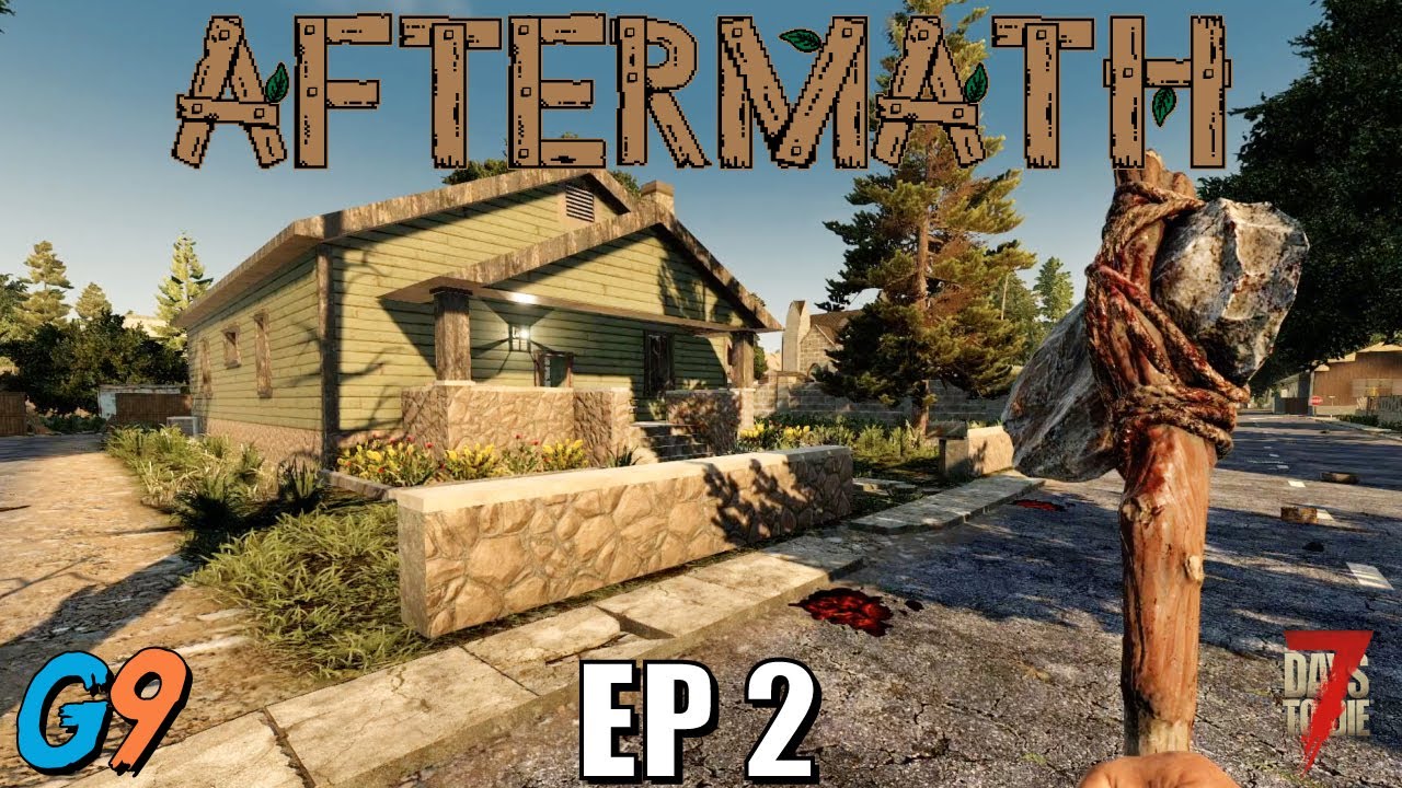 7 Days To Die - Aftermath EP2 (My First Home) - YouTube