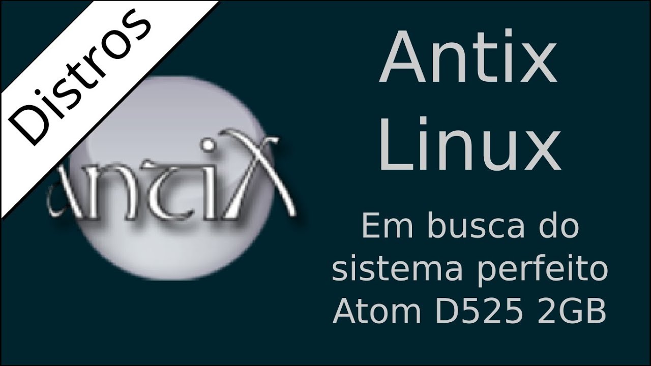 Antix Linux no meu Atom com 2GB de RAM - YouTube