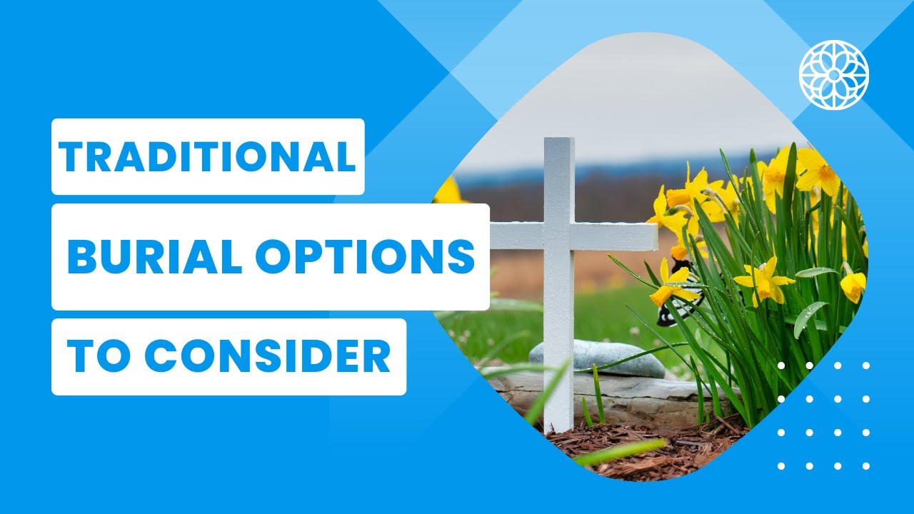 Traditional Burial Options | Funeral Fundamentals - YouTube