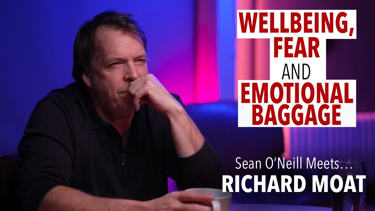Wellbeing, Fear and Emotional Baggage: Richard Moat's Story (4K) - YouTube